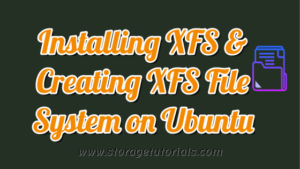 Installing XFS & Creating XFS File System on Ubuntu